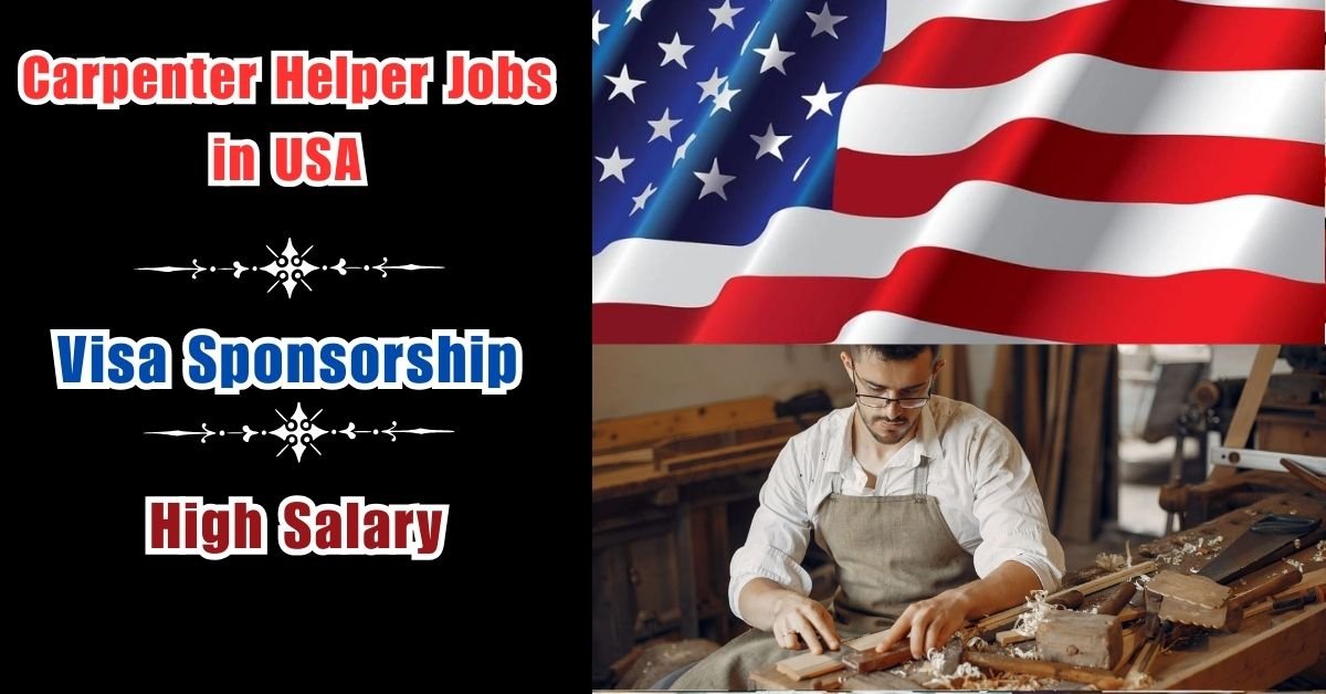 Carpenter Helper H-2A and H-2B USA Visa Sponsorship Jobs - October 2024 ...