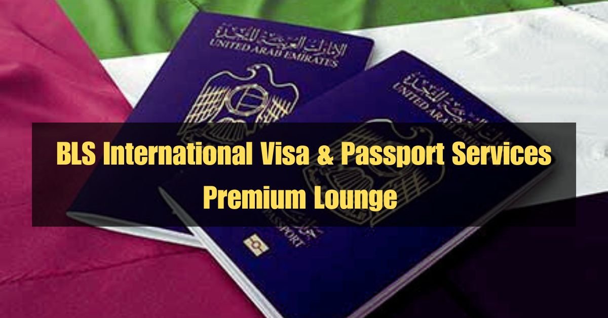BLS International Visa & Passport Services Premium Lounge Dubai: Hassle ...