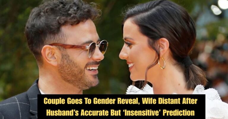Couple Goes To Gender Reveal, Wife Distant After Husband’s Accurate But ...