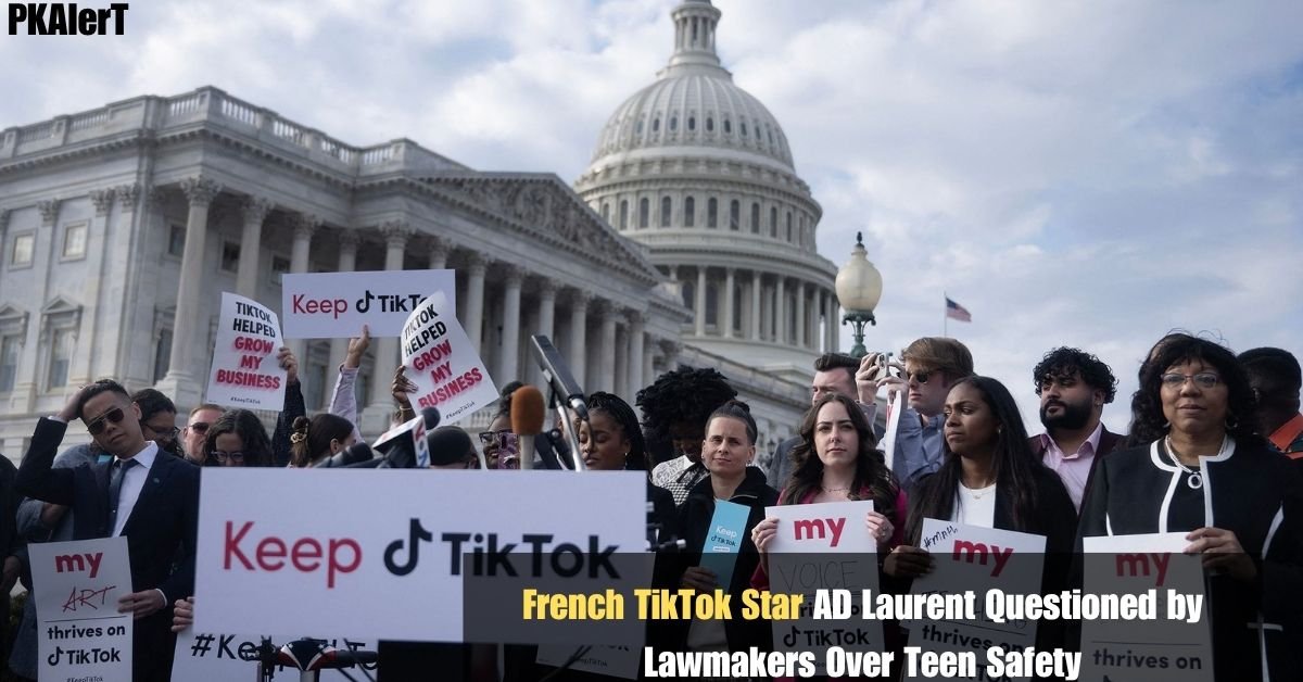 French TikTok Star AD Laurent Questioned by Lawmakers Over Teen Safety ...