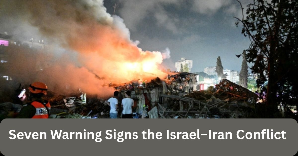 Seven Warning Signs the Israel–Iran Conflict Is About to Explode After ...
