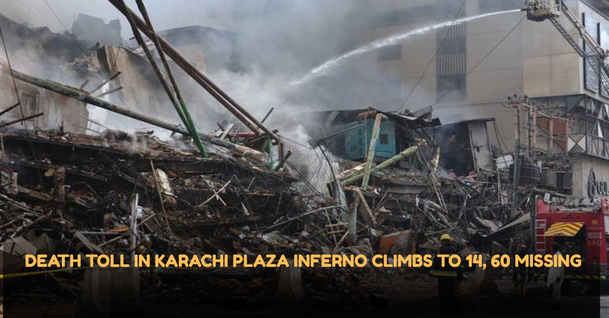 Death toll in Karachi plaza inferno climbs to 14, 60 missing - PKAlert